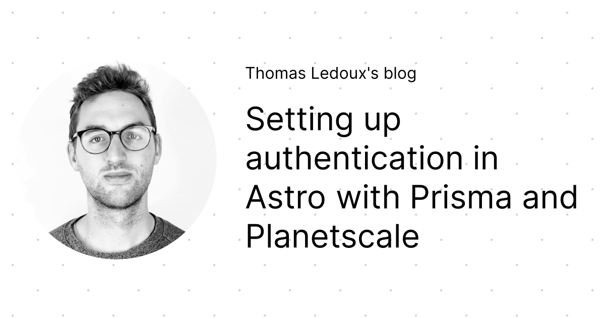 Setting up authentication in Astro with Prisma and Planetscale