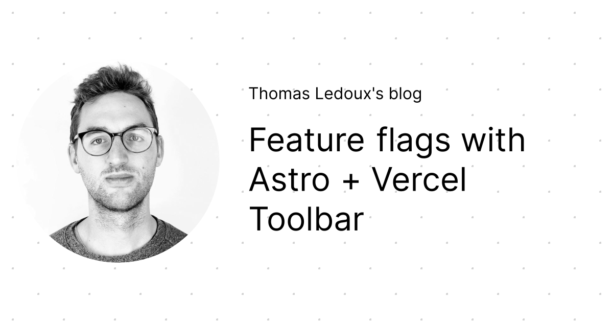 Feature flags with Astro + Vercel Toolbar