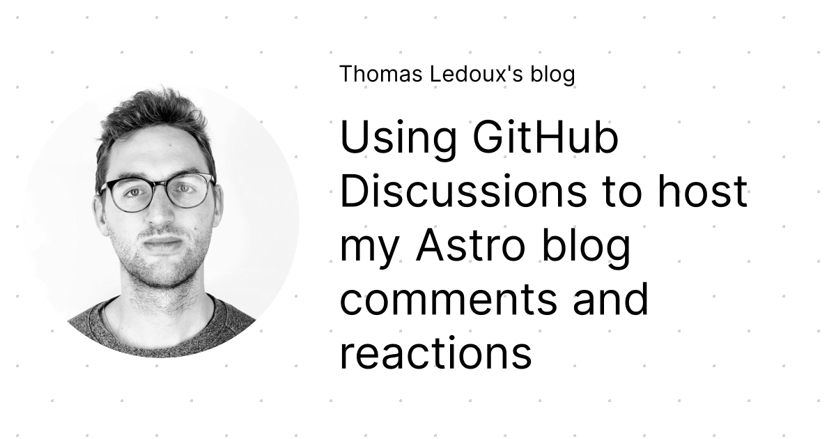 Using GitHub Discussions to host my Astro blog comments and reactions