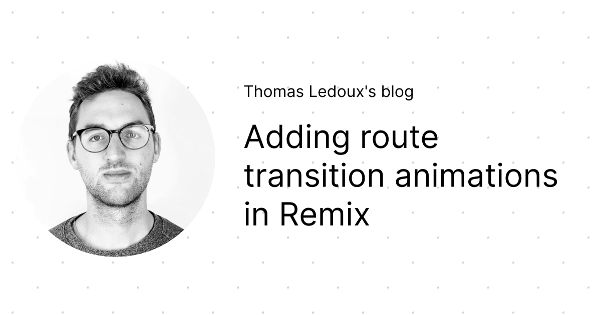 Adding route transition animations in Remix